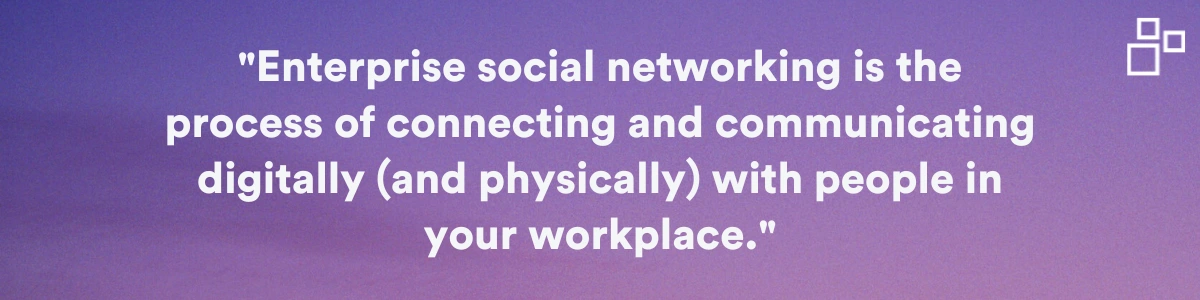 6 Reasons to Include Enterprise Social Networking in Your Internal ...